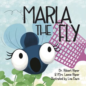 Marla, the Fly by Dr. Robert Roper | Goodreads