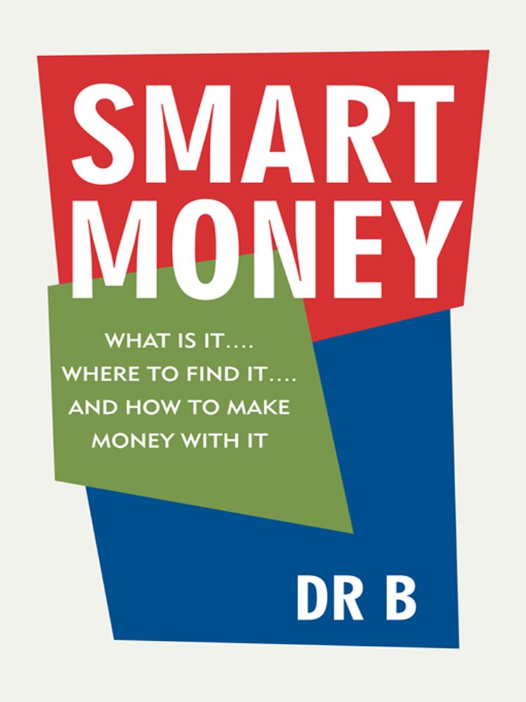 Smart Money: WHAT IS IT…. WHERE TO FIND IT…. AND HOW TO MAKE MONEY WITH ...