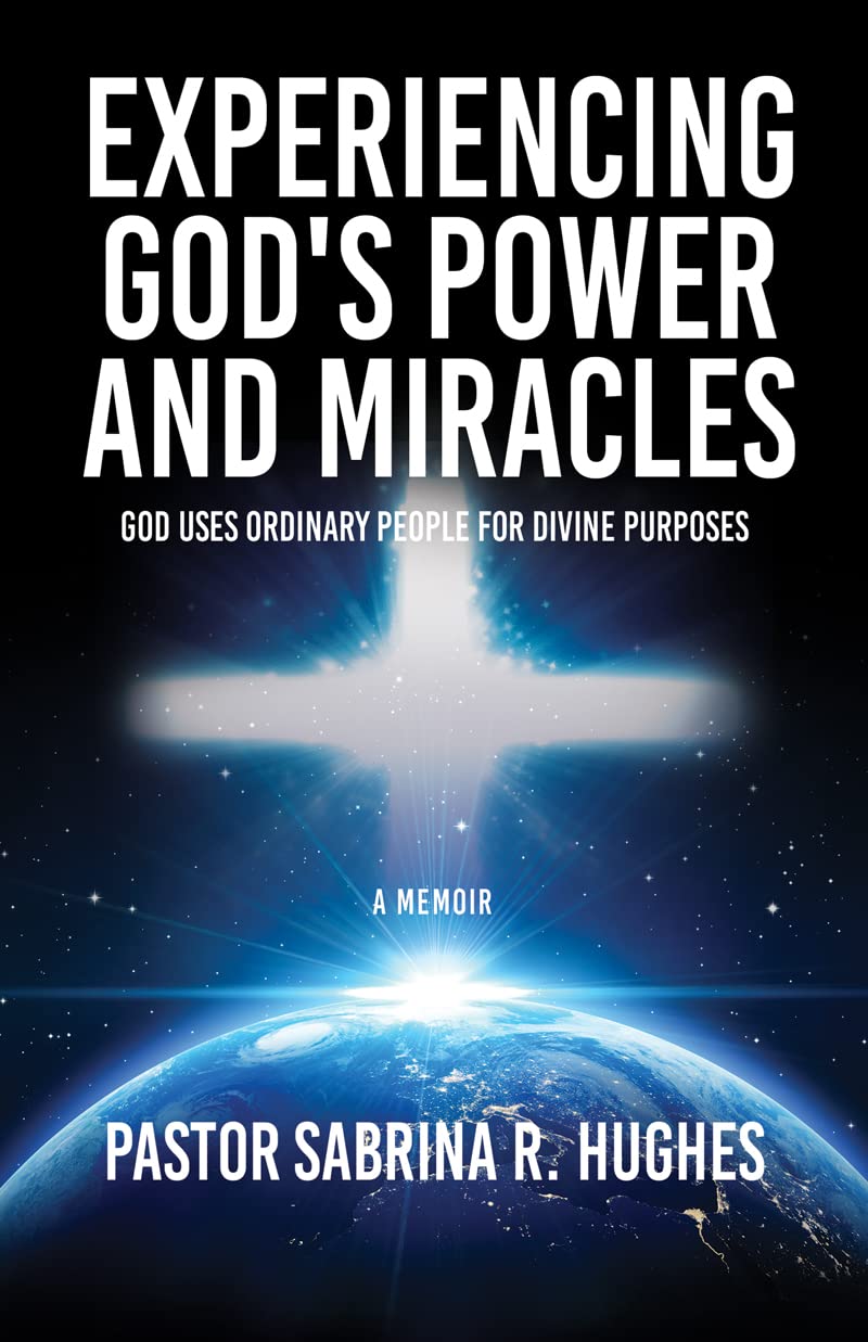 EXPERIENCING GOD'S POWER AND MIRACLES: GOD USES ORDINARY PEOPLE FOR ...