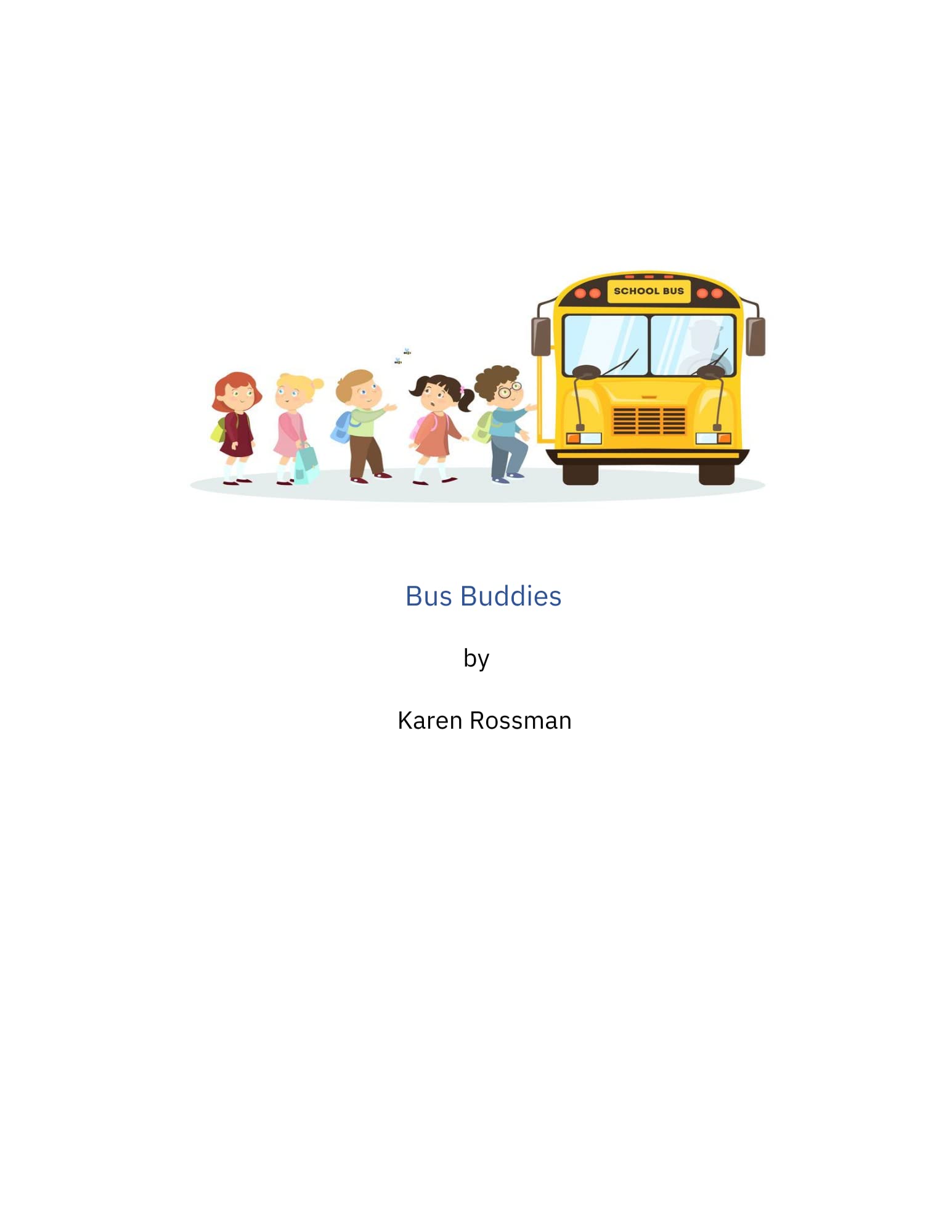 Bus Buddies: The Yellow Bus Series by Karen Rossman | Goodreads