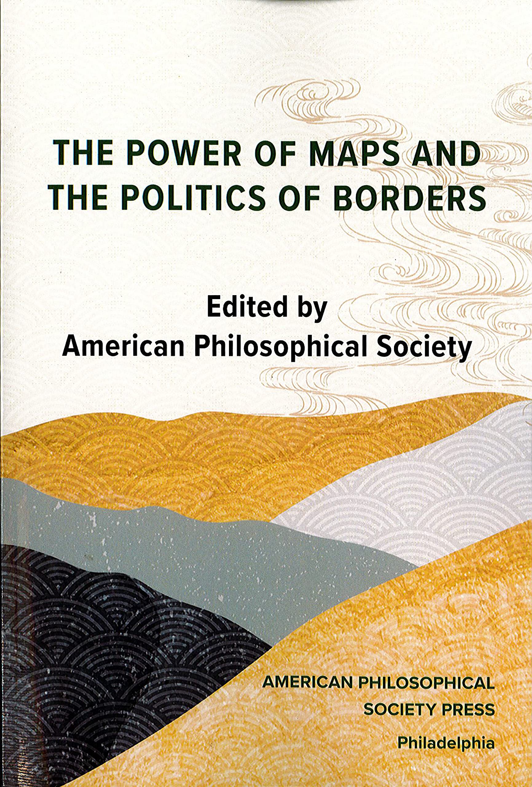 The Power of Maps and the Politics of Borders: Papers from the ...