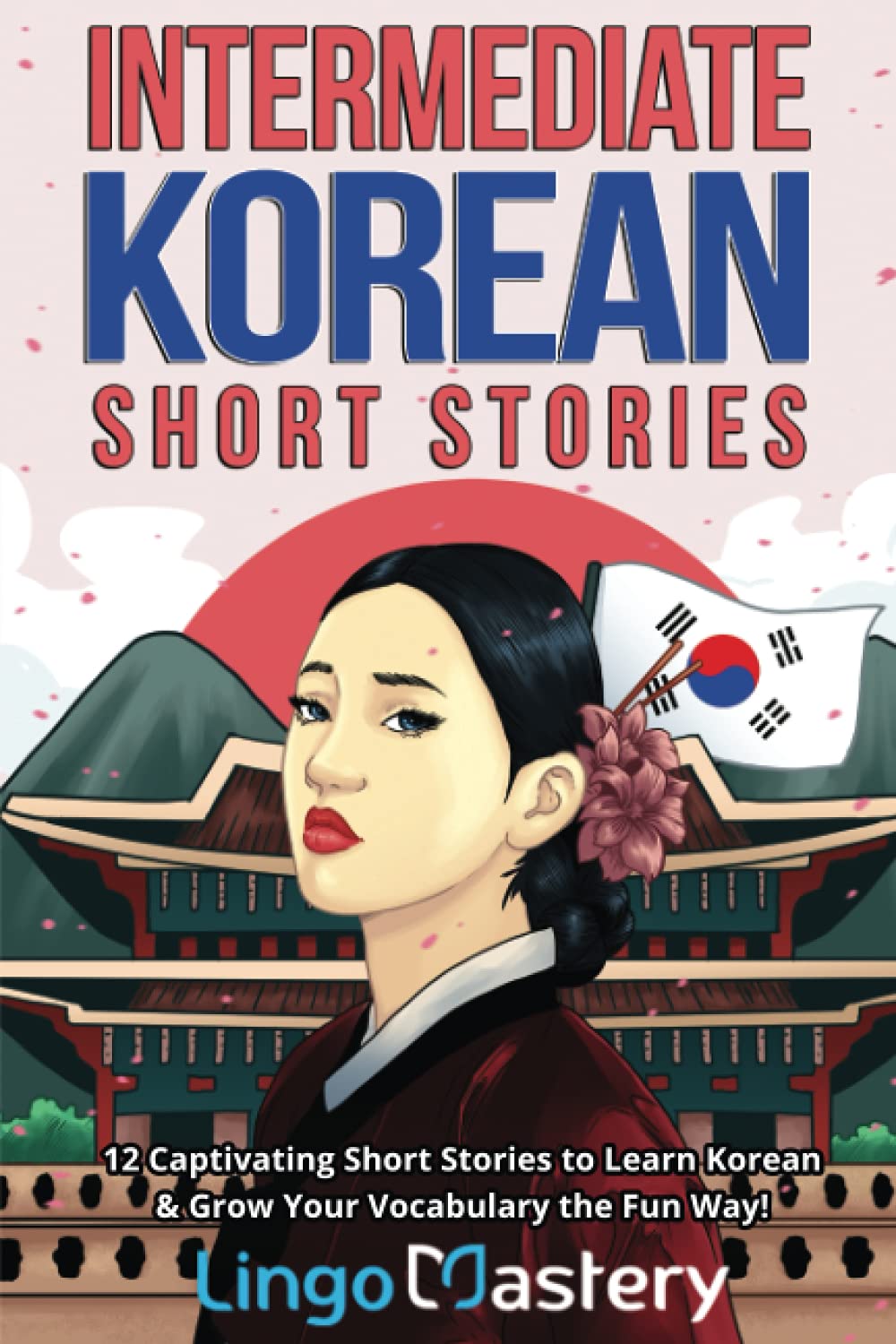 Intermediate Korean Short Stories: 12 Captivating Tales to Learn Korean ...