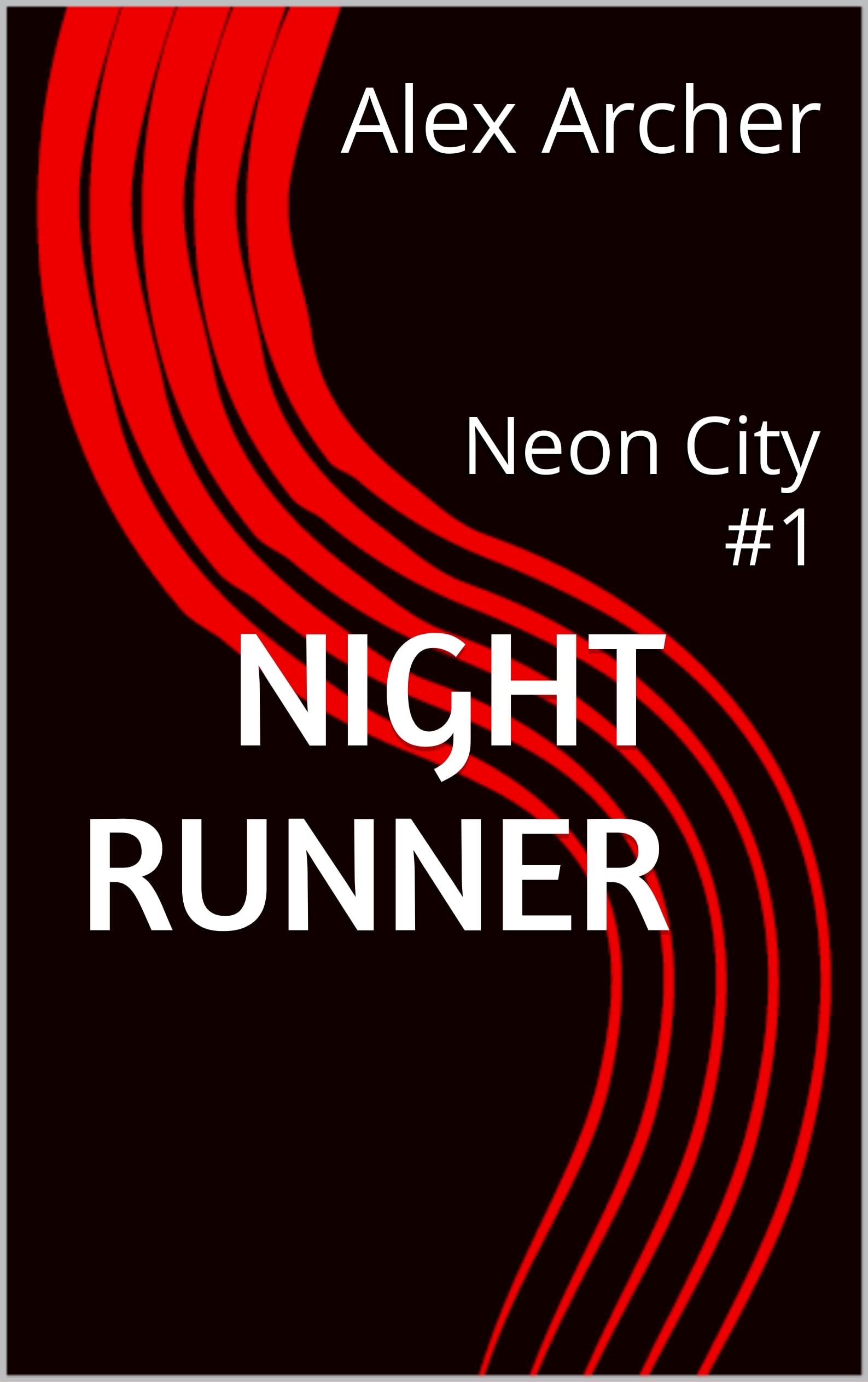 Night Runner: Neon City #1 by Alex Archer | Goodreads