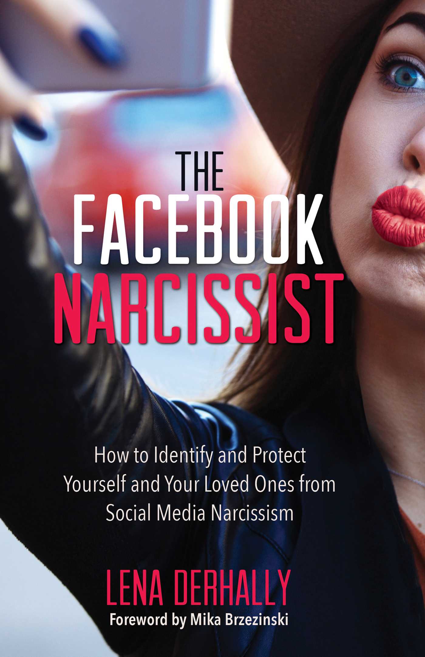 The Facebook Narcissist: How to Identify and Protect Yourself and Your ...