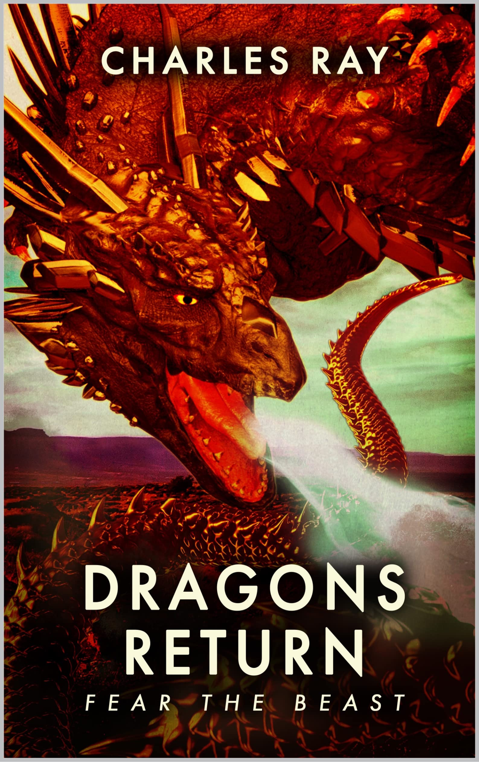 Dragons Return: Fear The Beast by Charles Ray | Goodreads