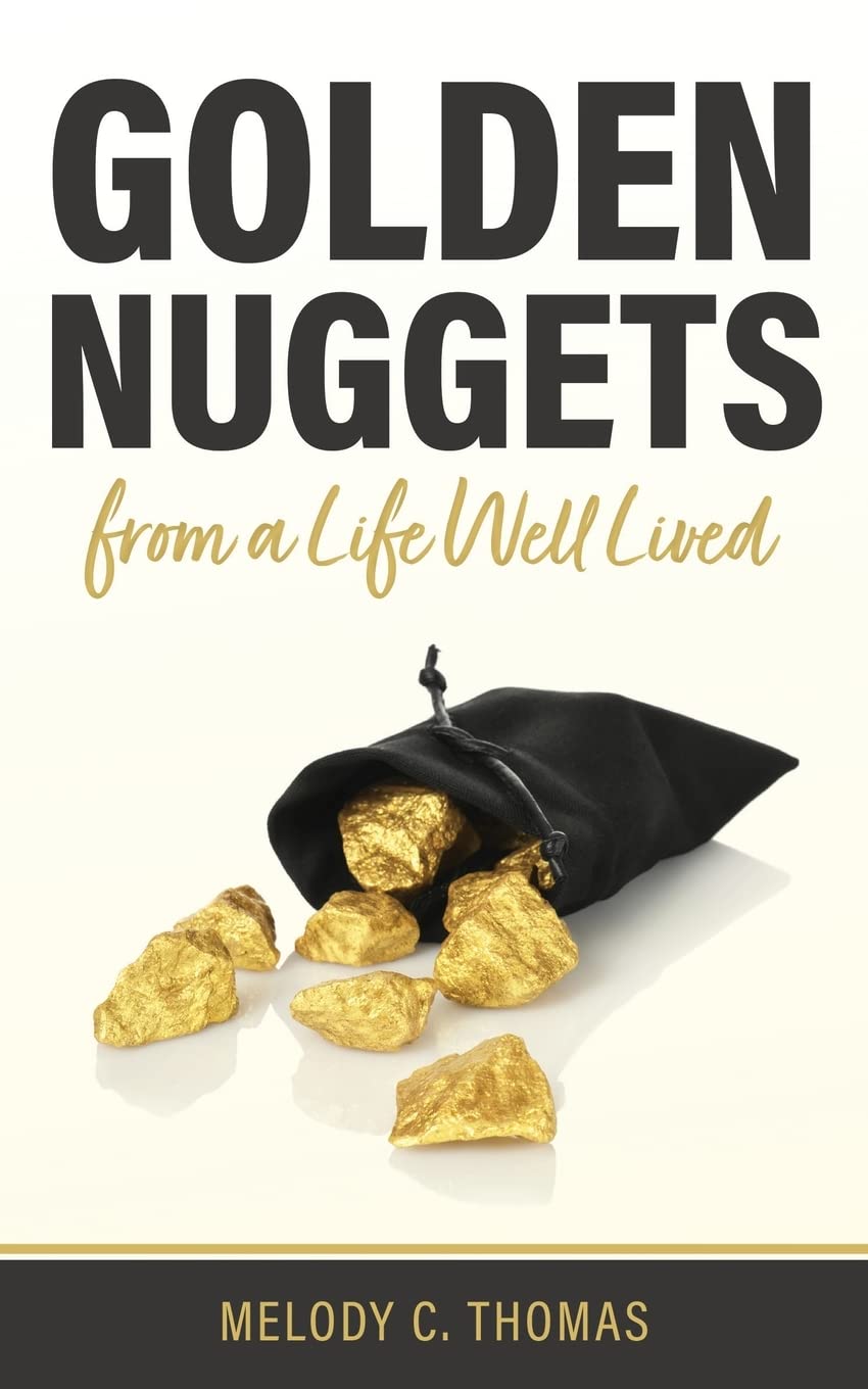 Golden Nuggets From a Life Well Lived by Melody C Thomas | Goodreads