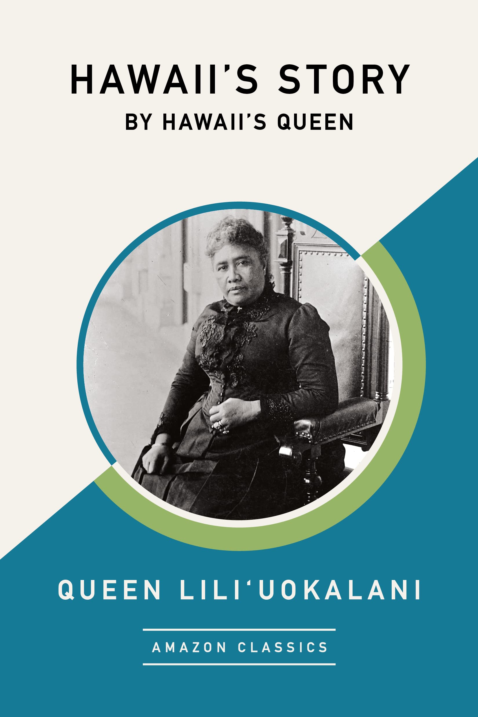 Hawaii's Story by Hawaii's Queen by Queen Lili'uokalani | Goodreads