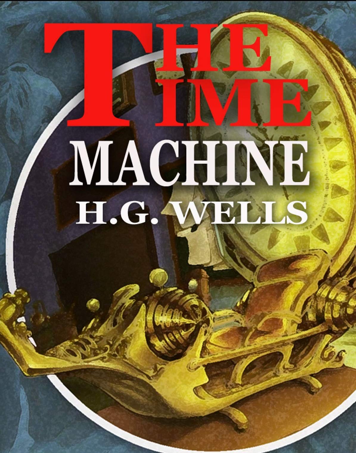 The Time Machine :Illustrated Edition by H.G. Wells | Goodreads