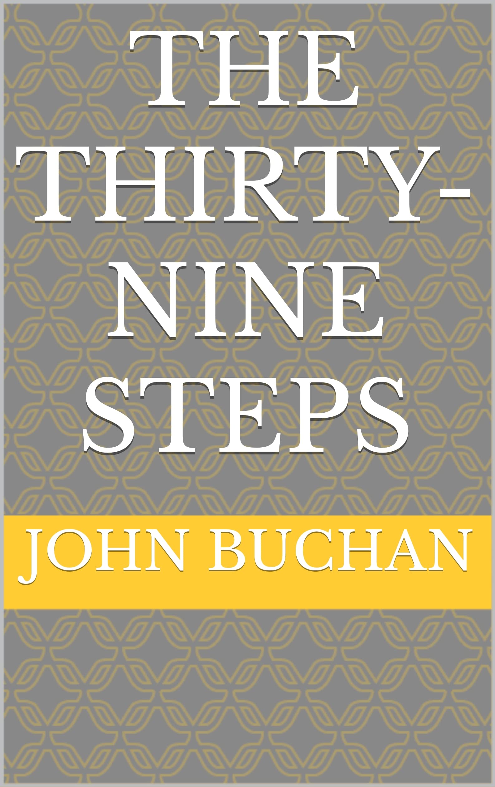 The Thirty-Nine Steps by John Buchan | Goodreads