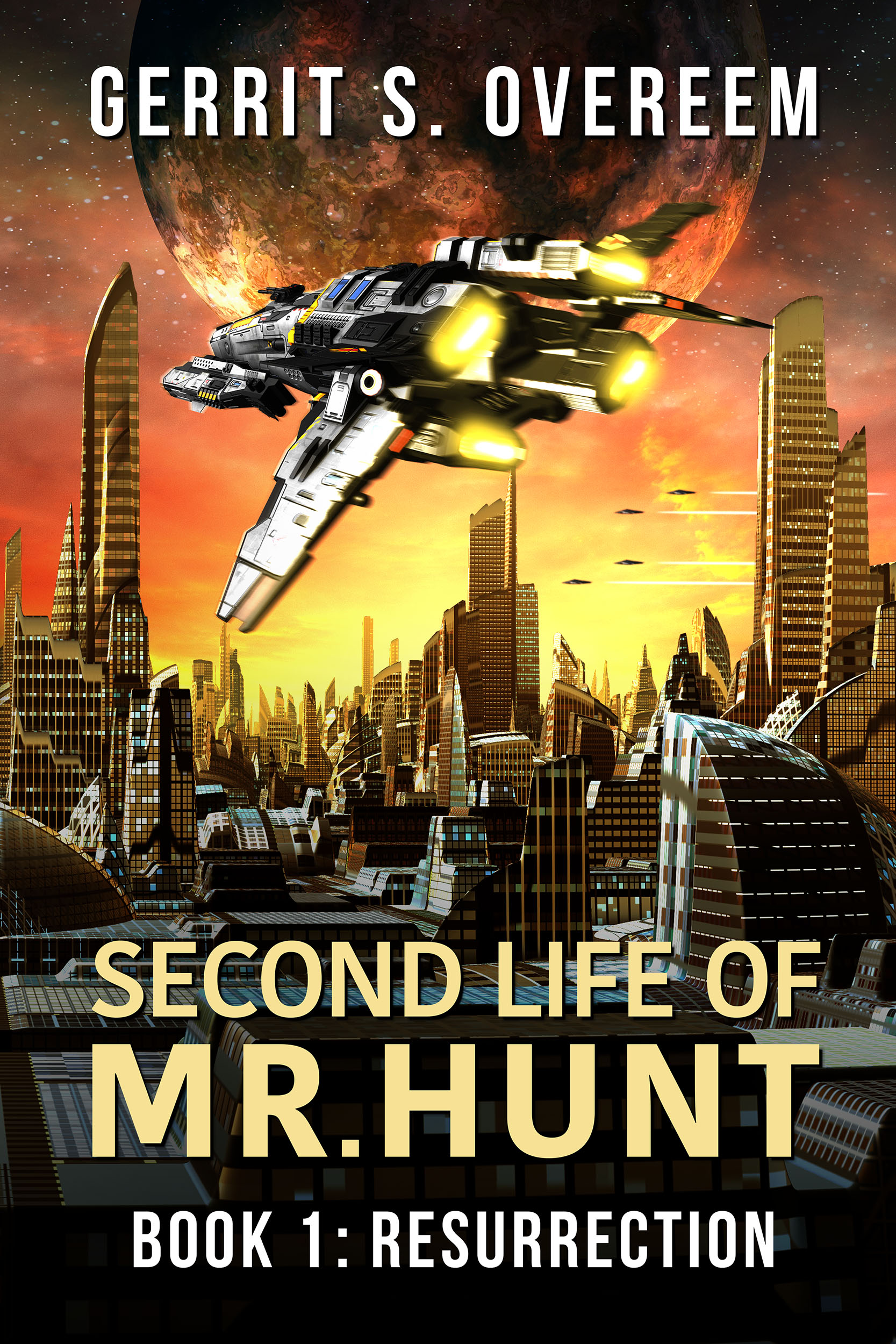 Resurrection (Second Life of Mr. Hunt #1) by Gerrit S. Overeem | Goodreads