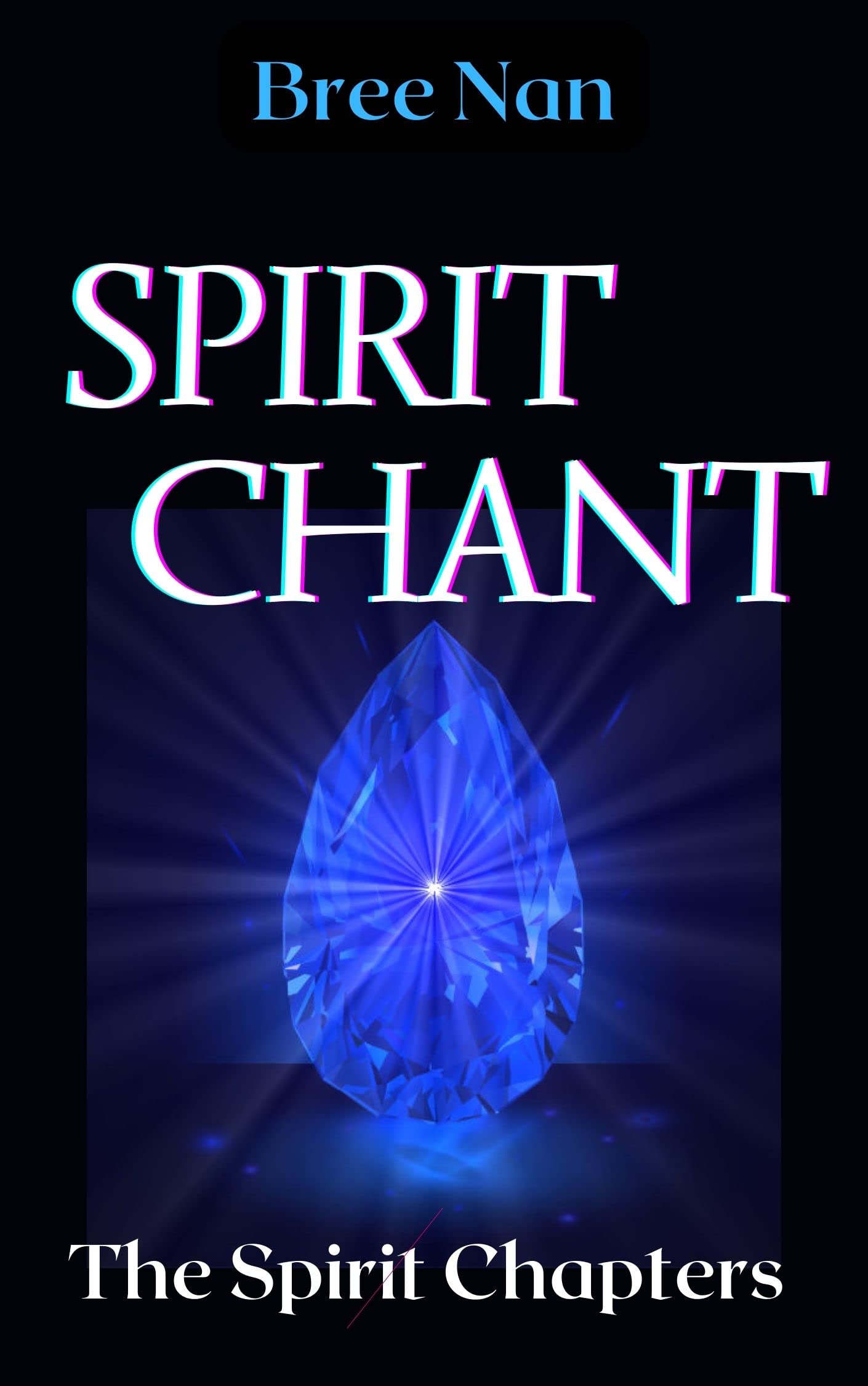 Spirit Chant: The Spirit Chapters by Bree Nan | Goodreads