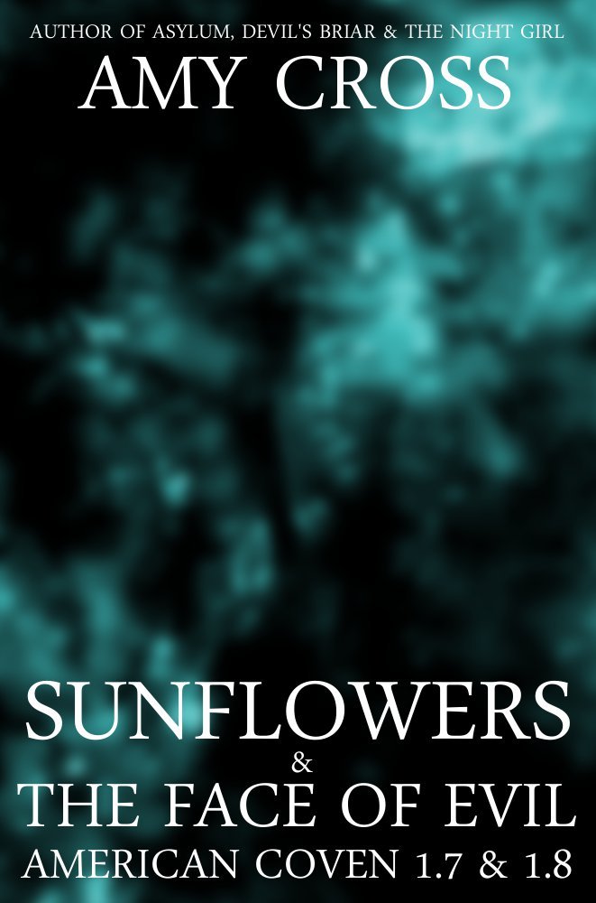 Sunflowers and The Face of Evil by Amy Cross | Goodreads