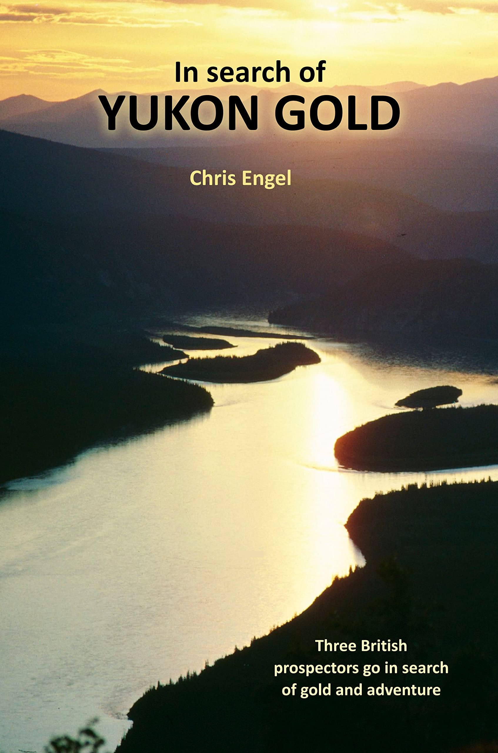 In search of Yukon Gold: Three British prospectors search for gold in ...