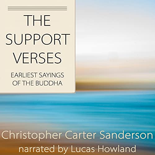 The Support Verses: Earliest Sayings of the Buddha by Christopher ...