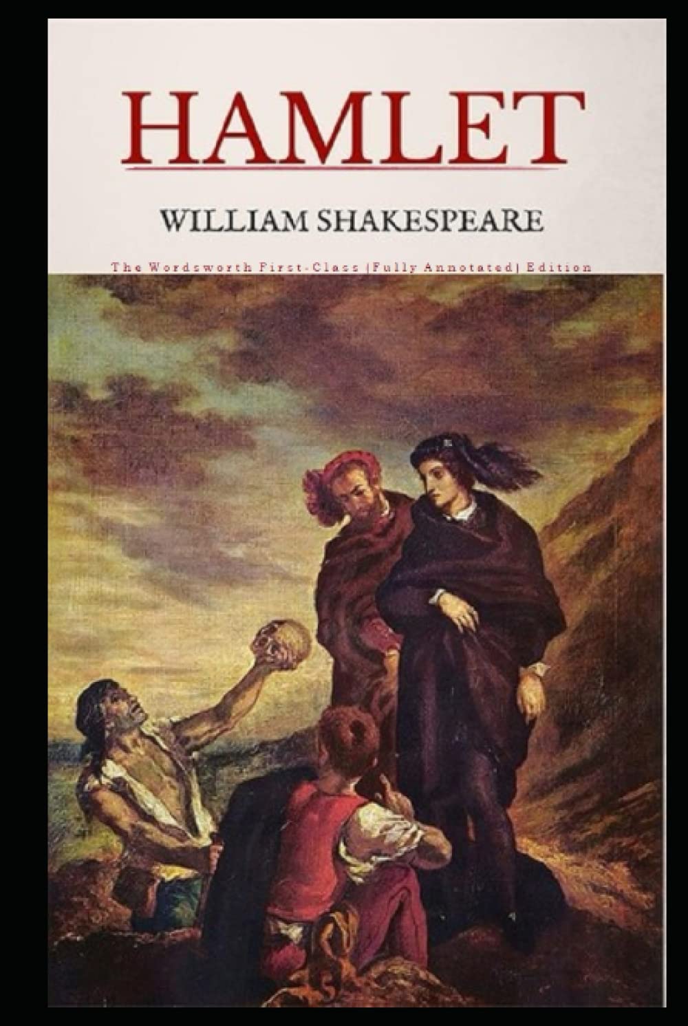 Hamlet Annotated: The Wordsworth First-Class (Fully Annotated) Edition ...