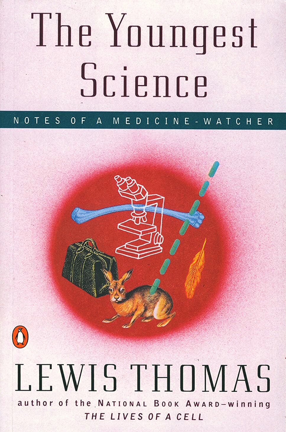 The Youngest Science: Notes of a Medicine-Watcher by Lewis Thomas ...