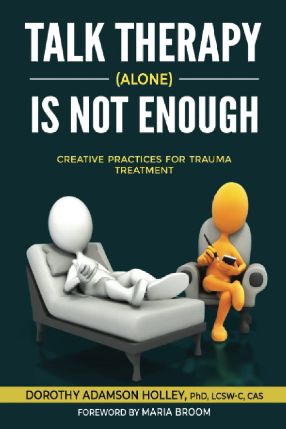 Talk Therapy (Alone) Is Not Enough: Creative Practices for Trauma ...