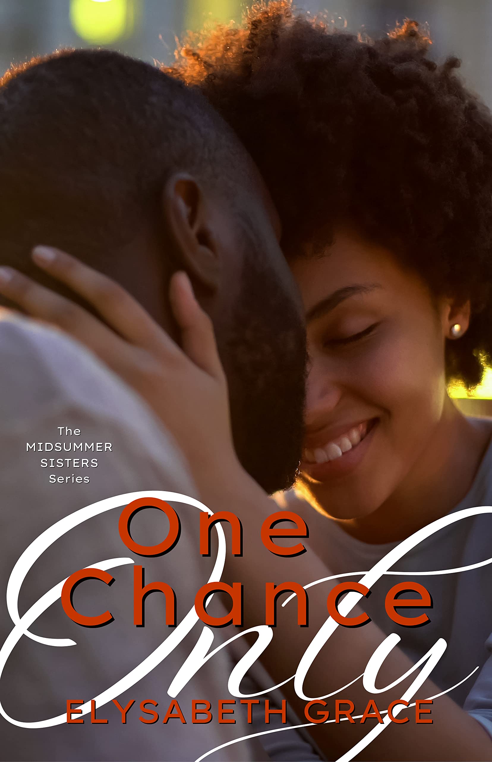 One Chance Only (Midsummer Sisters Book 2) by Elysabeth Grace | Goodreads