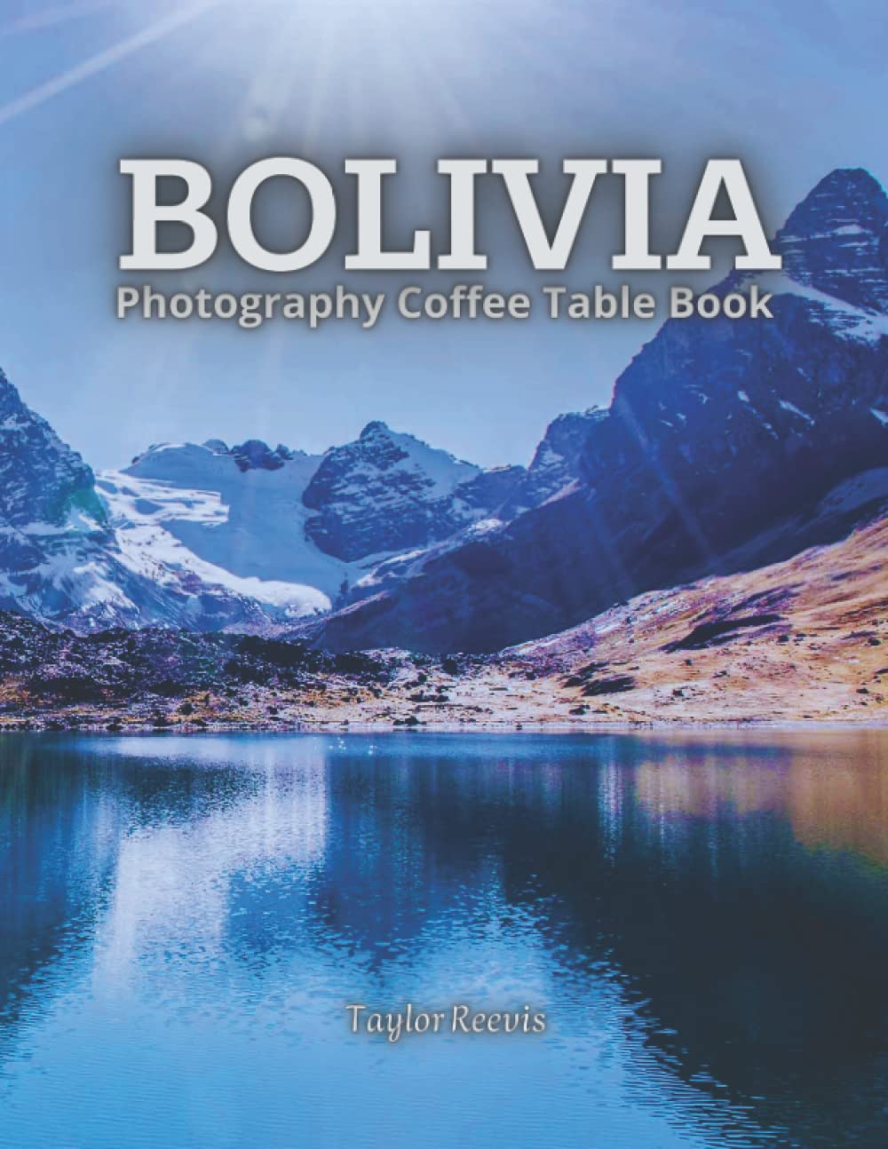 The Amazing Country in South America, Bolivia Photography Coffee Table ...