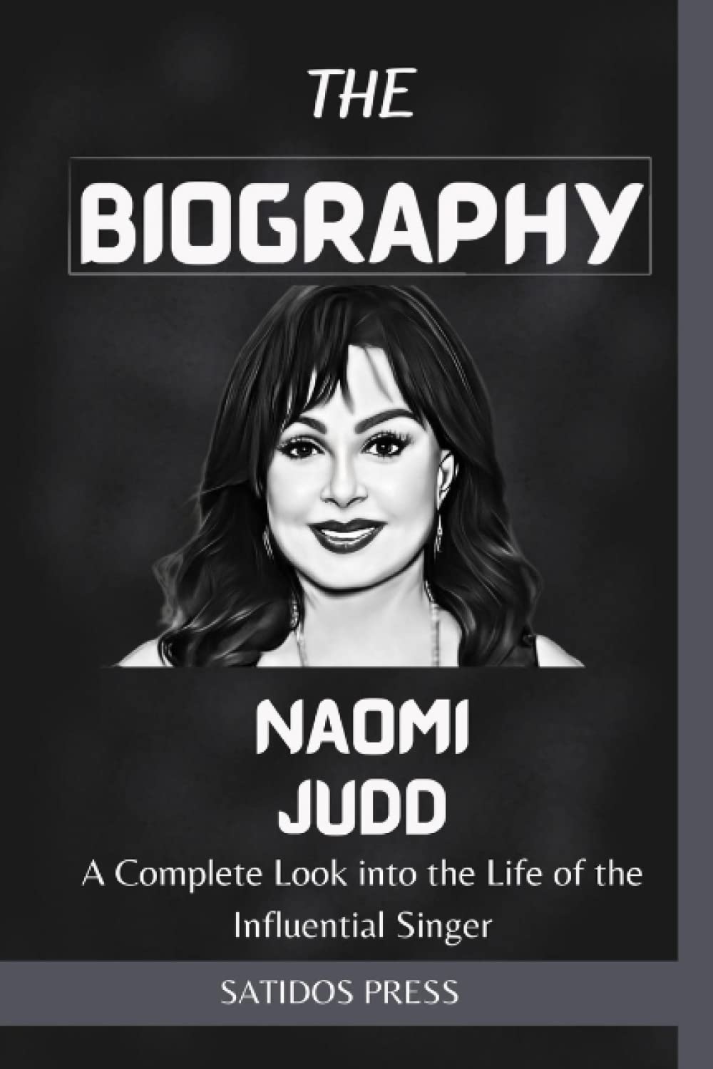 NAOMI JUDD BIOGRAPHY BOOK: A Complete Look into the Life of the ...