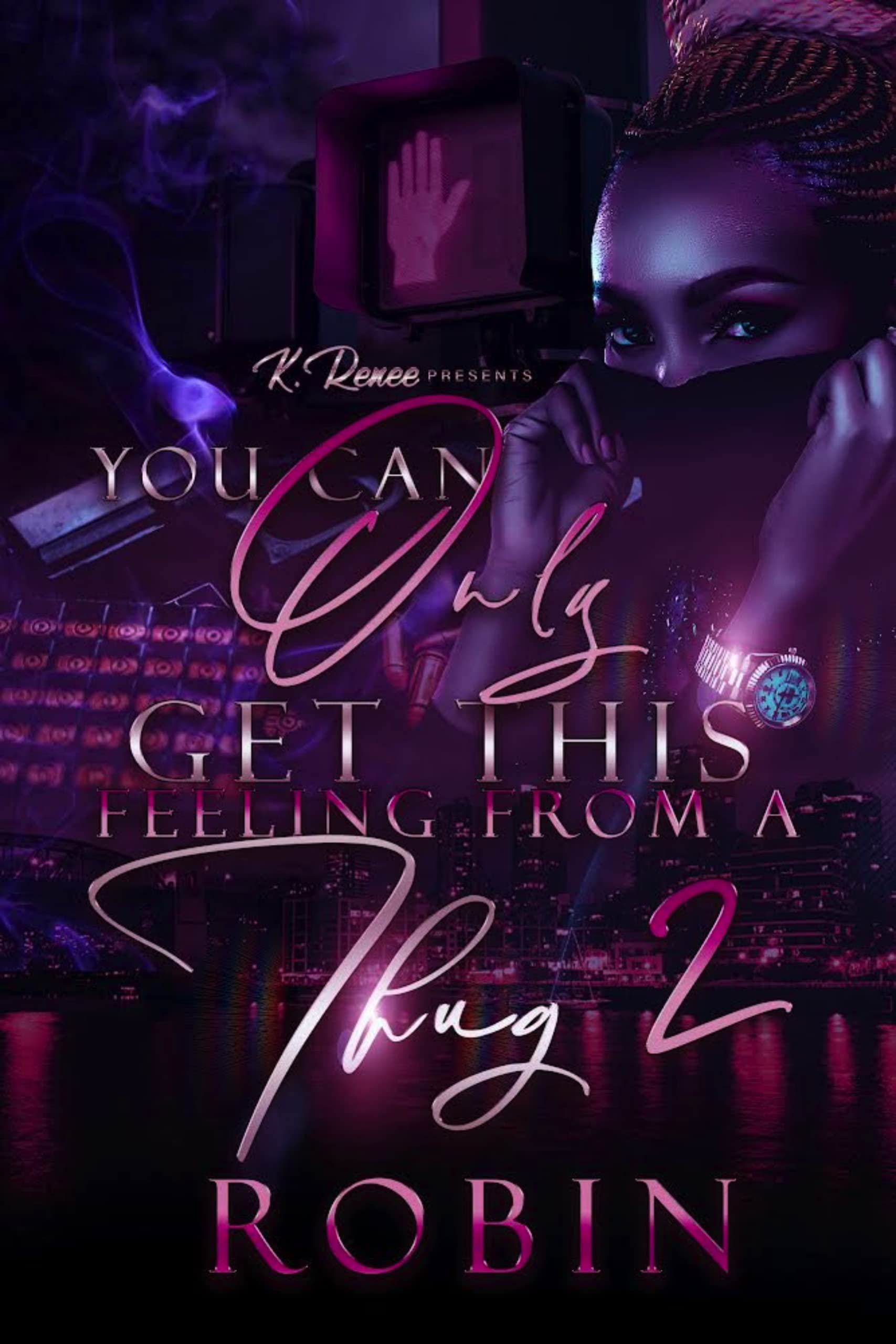 You Can Only Get This Feeling From A Thug 2 by Robin . | Goodreads