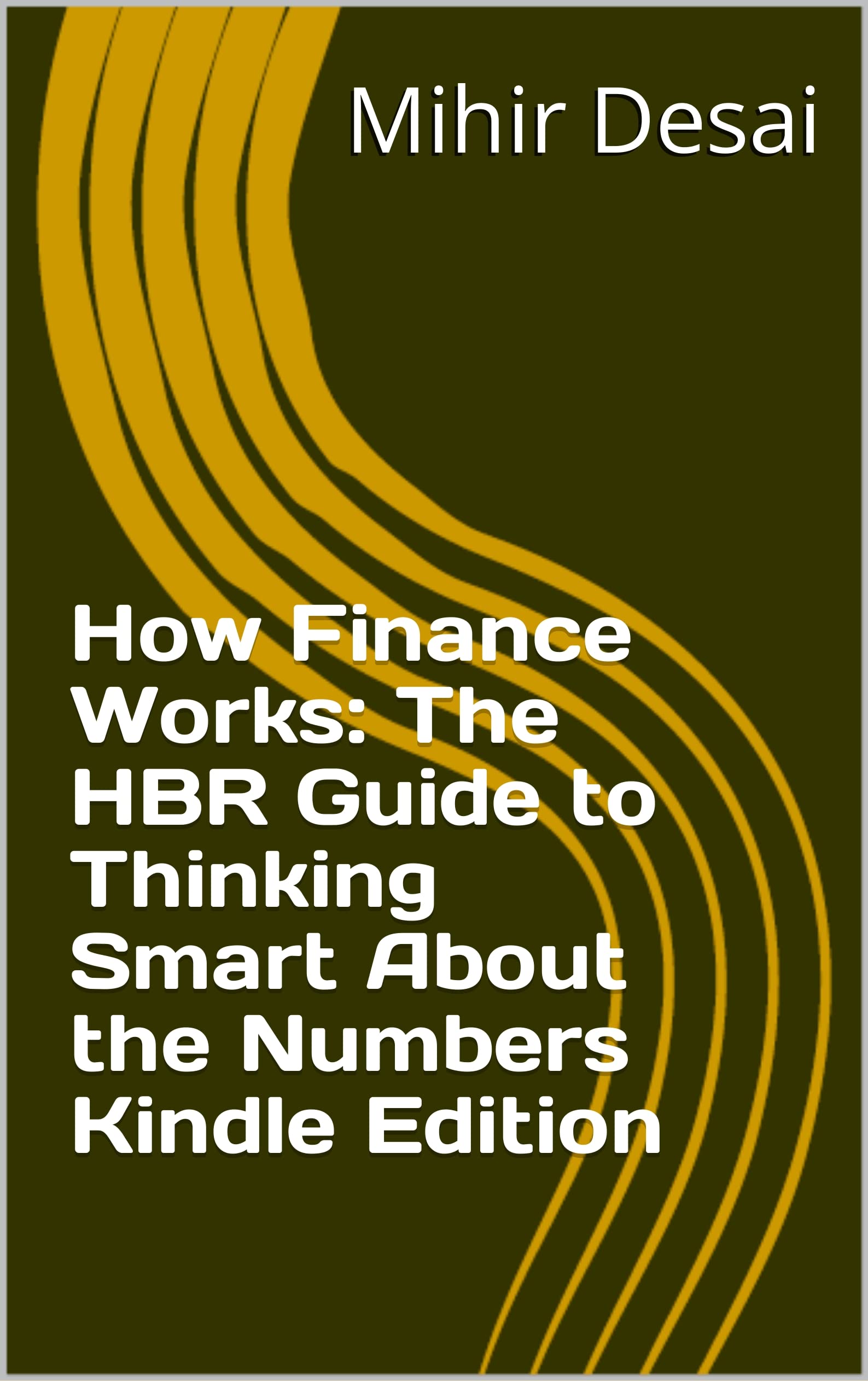 How Finance Works: The HBR Guide to Thinking Smart About the Numbers ...