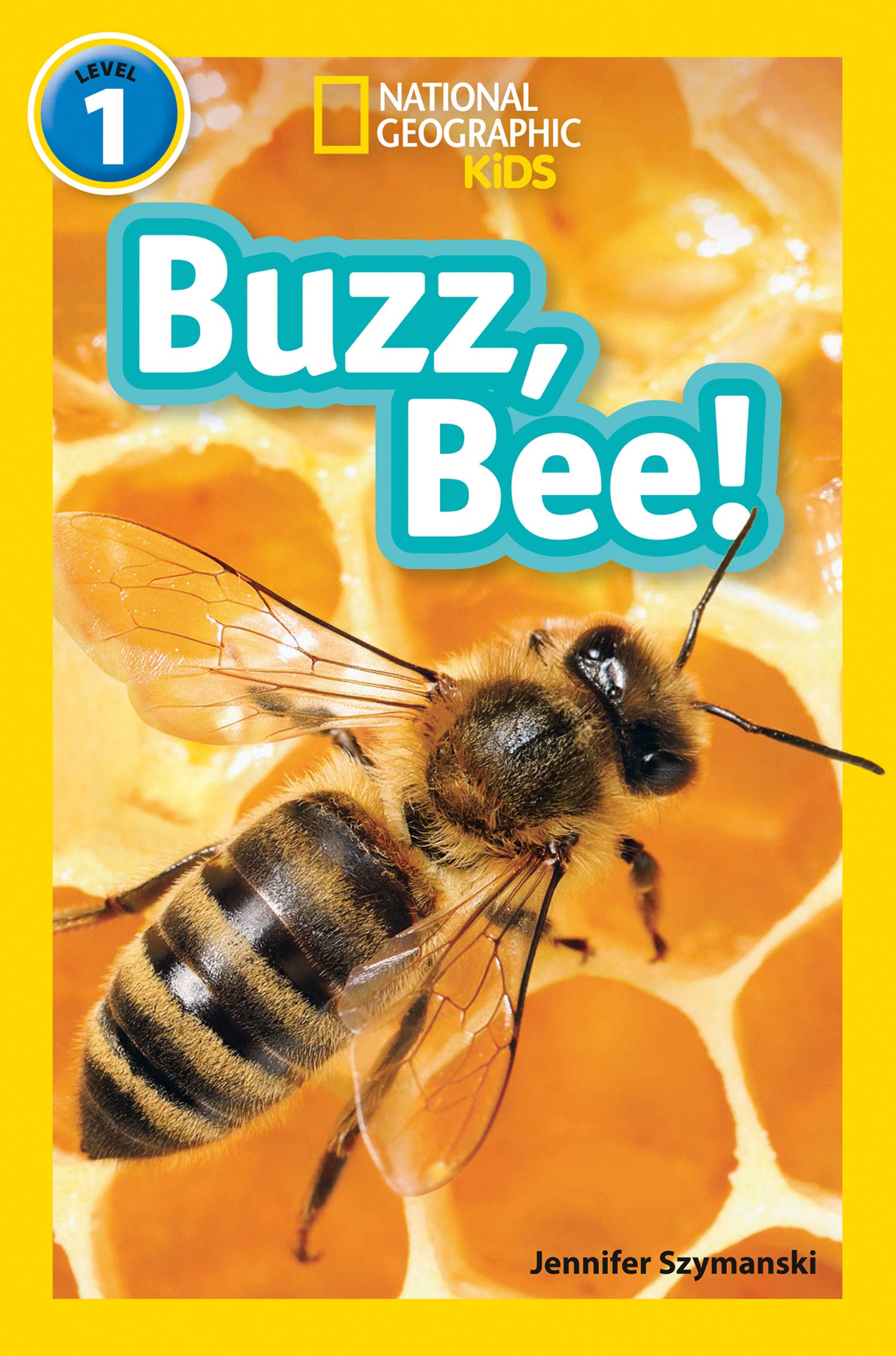 Buzz, Bee!: Level 1 by Jennifer Szymanski | Goodreads