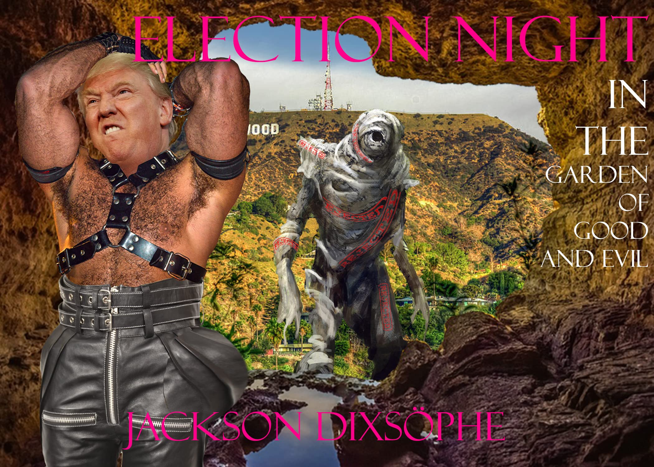 Election Night in the Garden of Good and Evil: Donald Trump in the Cave of the Golem by Jackson ...