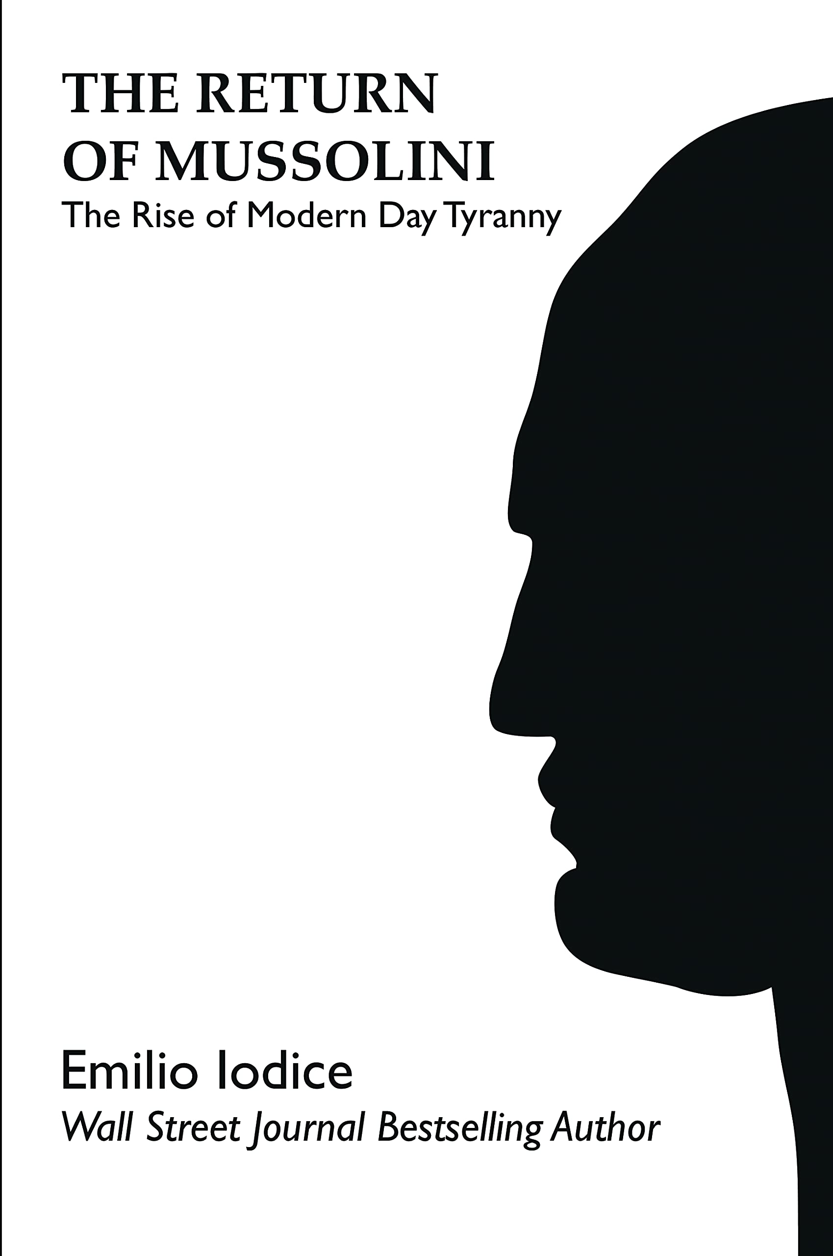 THE RETURN OF MUSSOLINI: The Rise of Modern Day Tyranny by Emilio ...