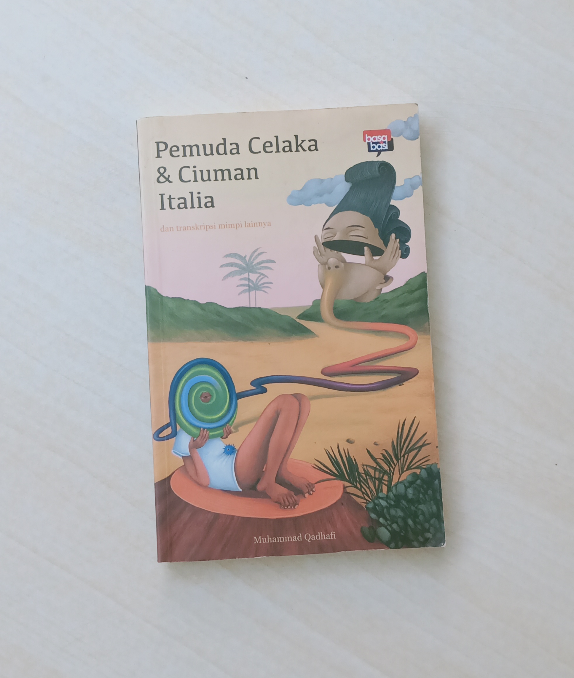 Pemuda Celaka dan Ciuman Italia by Muhammad Qadhafi | Goodreads