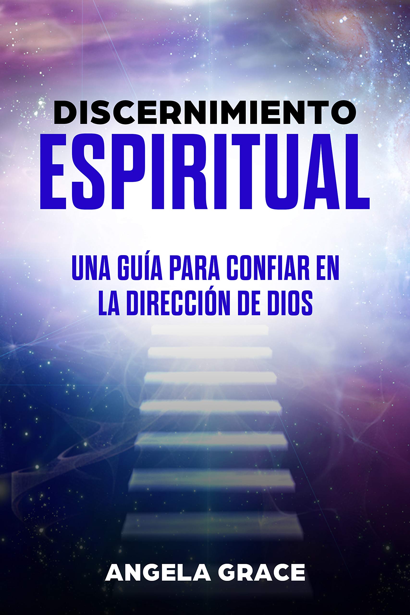 Discernimiento Espiritual: Una Guía Para Confiar En La Dirección De ...