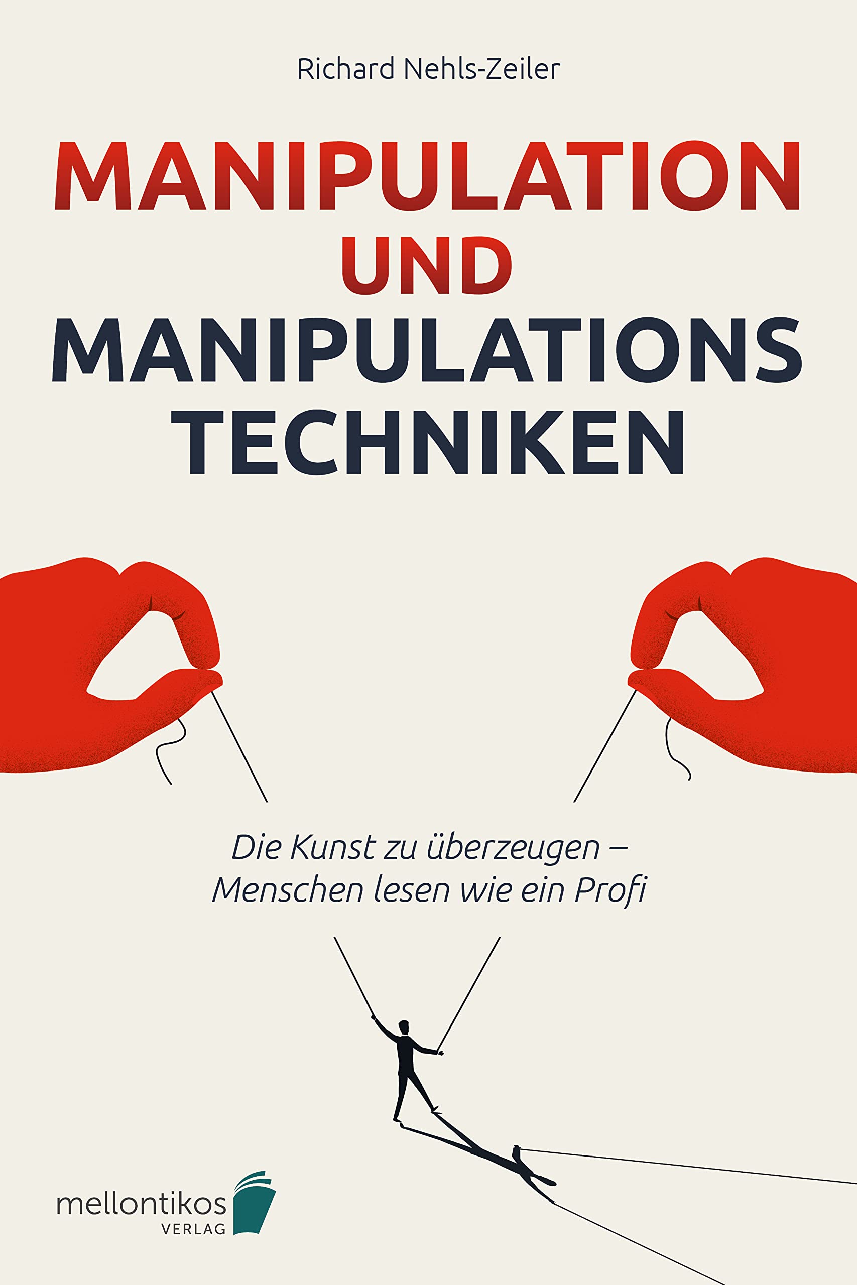 Manipulation und Manipulationstechniken – come into power: Die Kunst zu ...