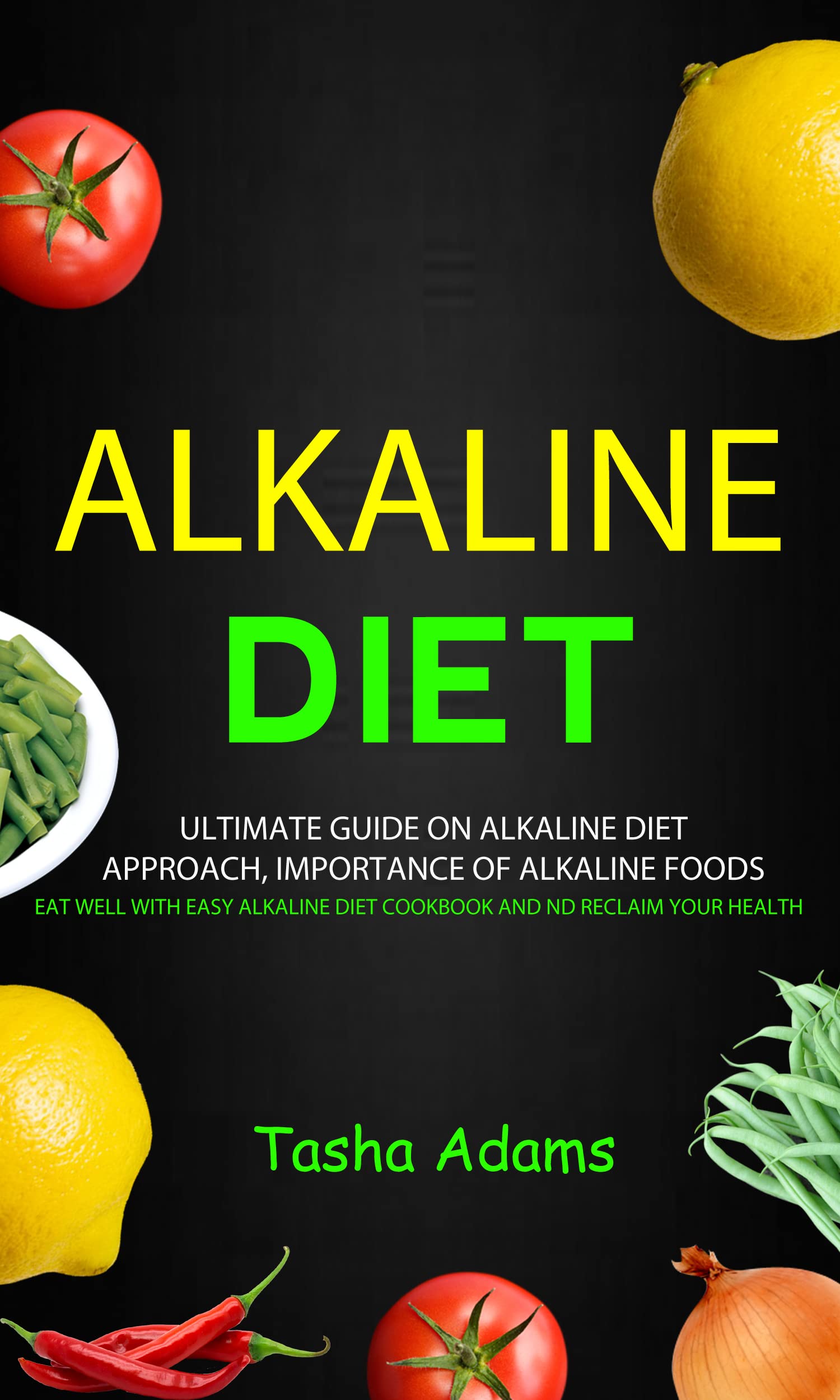 Alkaline Diet: Ultimate guide on alkaline diet approach, importance of ...