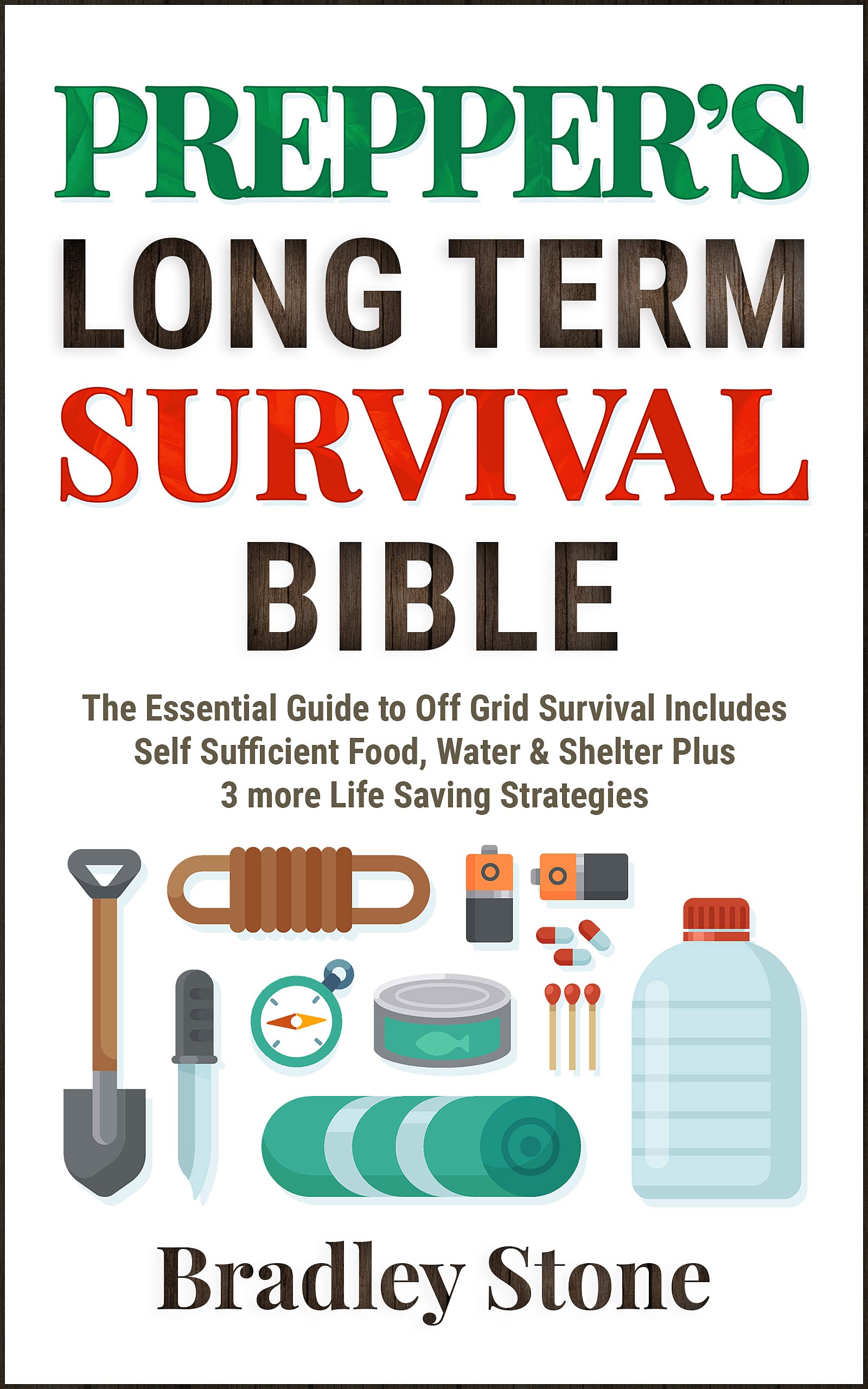 Prepper's Long Term Survival Bible: The Essential Guide To Off Grid ...