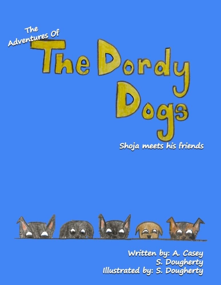 The Adventures of The Dordy Dogs: Shoja Meets His Friends by Allyson ...