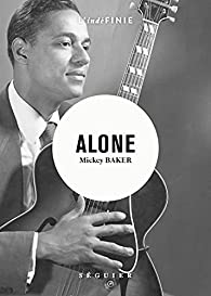 Alone by Mickey Baker | Goodreads