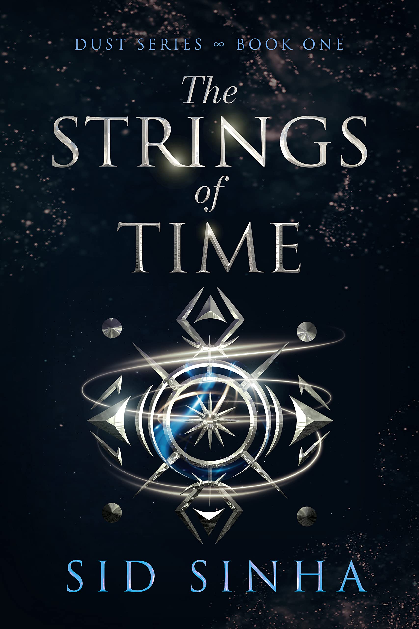 The Strings of Time (Dust Series Book 1) by Sid Sinha | Goodreads