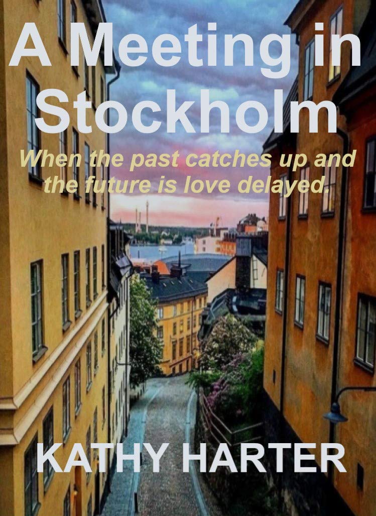 A Meeting in Stockholm (Stockholm Series Book 3) by Kathy Harter ...
