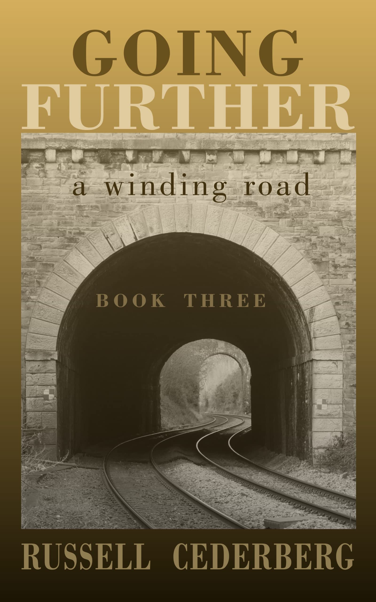 Going Further: A Winding Road by Russell Cederberg | Goodreads