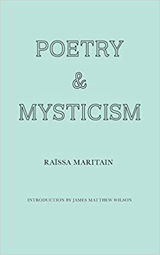Poetry and Mysticism by Raïssa Maritain | Goodreads