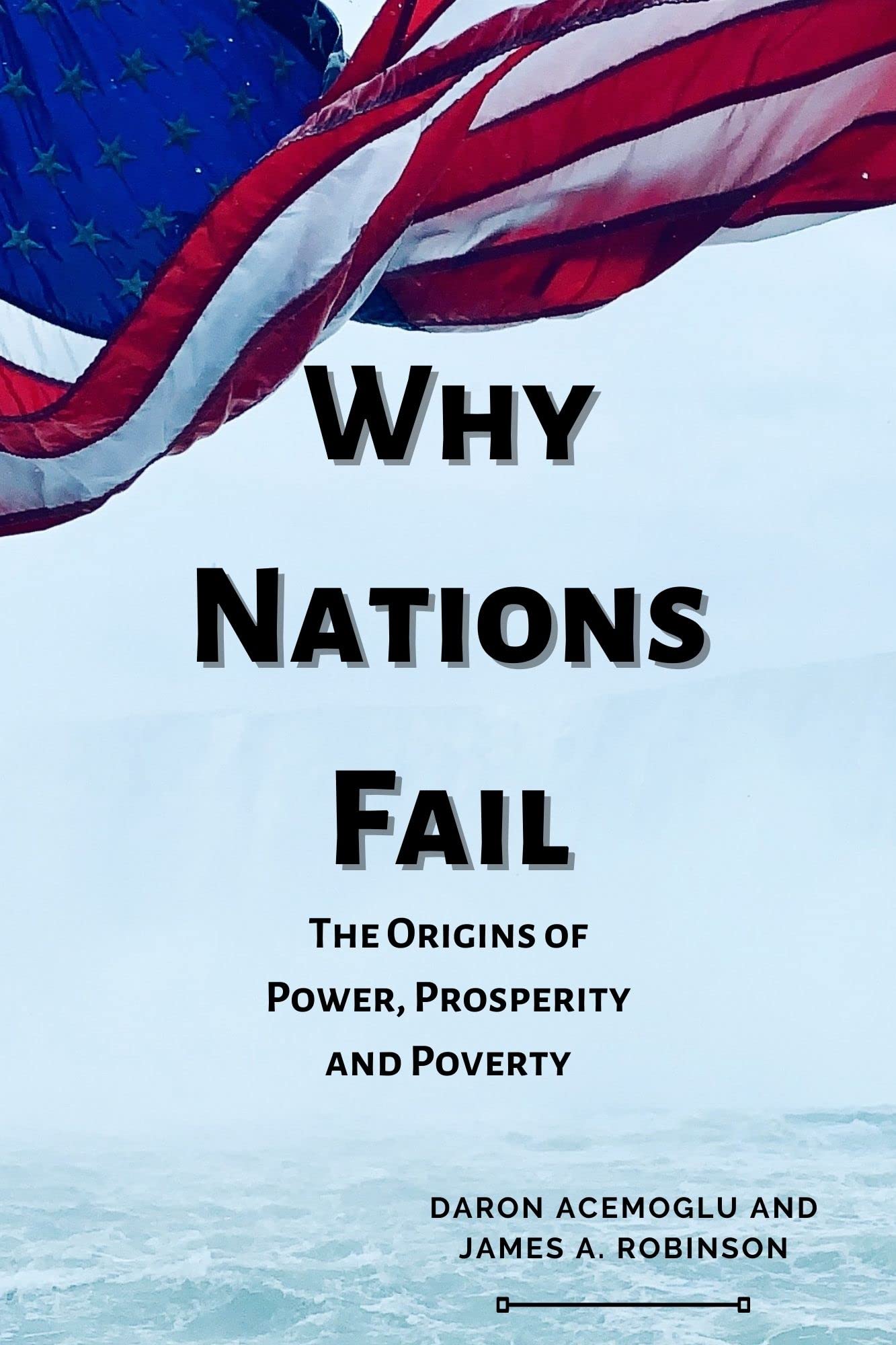 Why Nation Fail: The Origins of Power, Prosperity and Poverty Summary ...