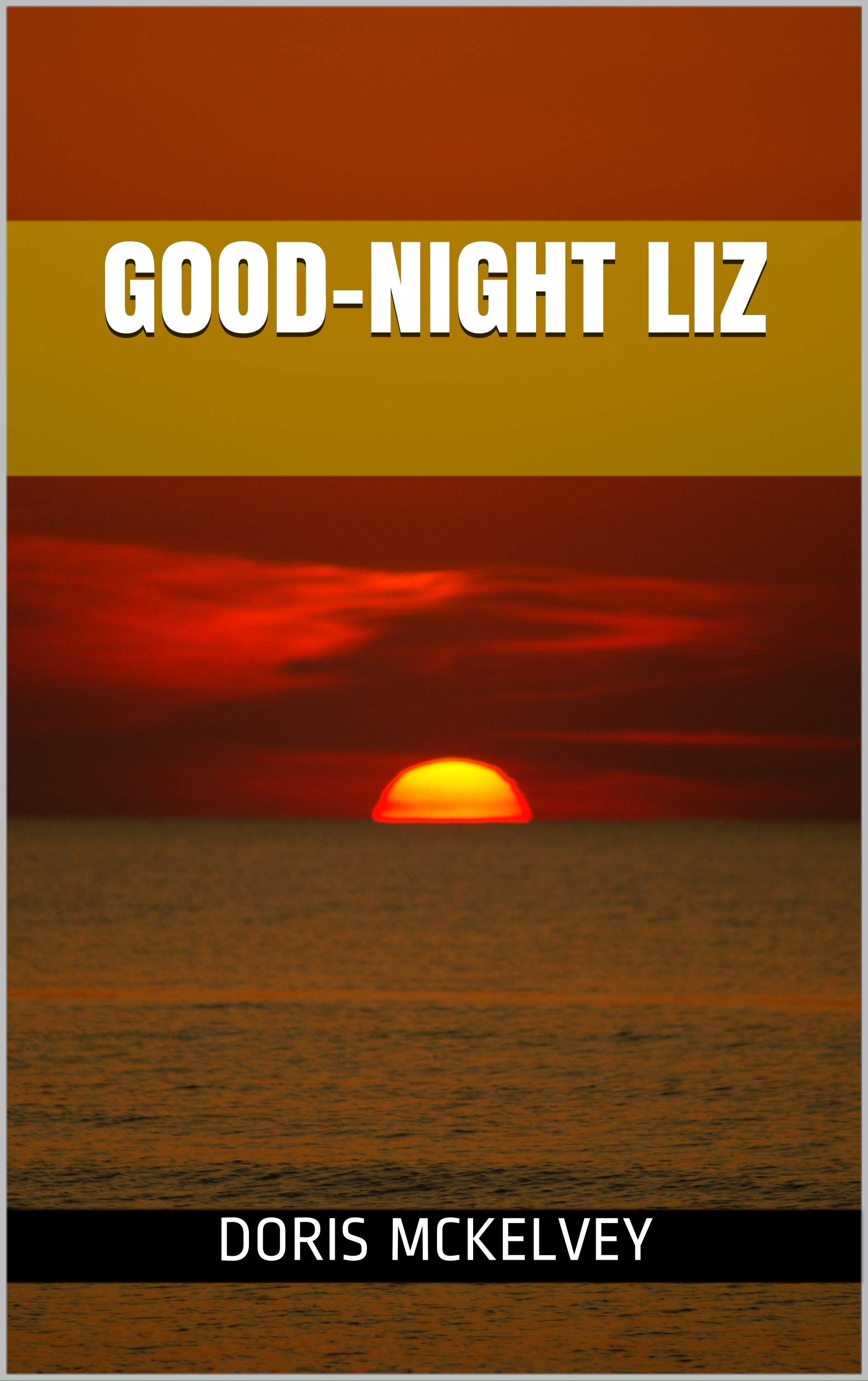 Good-Night Liz by Doris Mckelvey | Goodreads