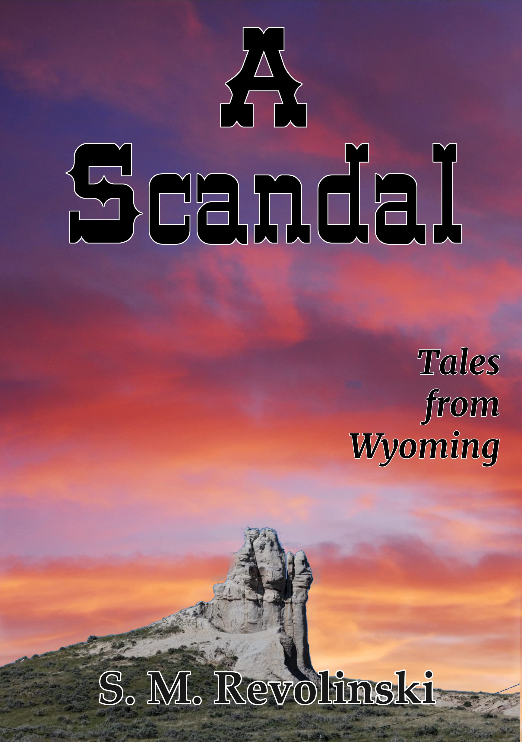 A Scandal: What is happening at Teapot Rock? by S.M. Revolinski | Goodreads