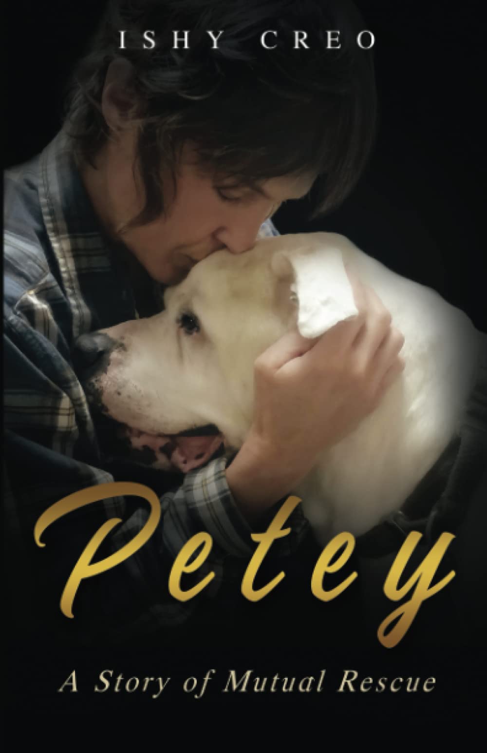 Petey: A Story of Mutual Rescue by Ishy Creo | Goodreads