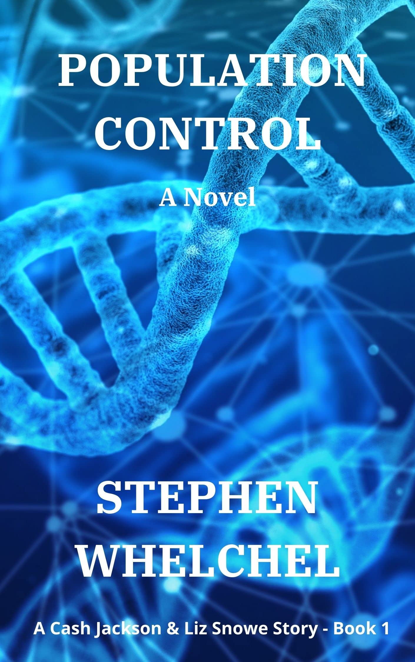 POPULATION CONTROL: A Novel by Stephen Whelchel | Goodreads