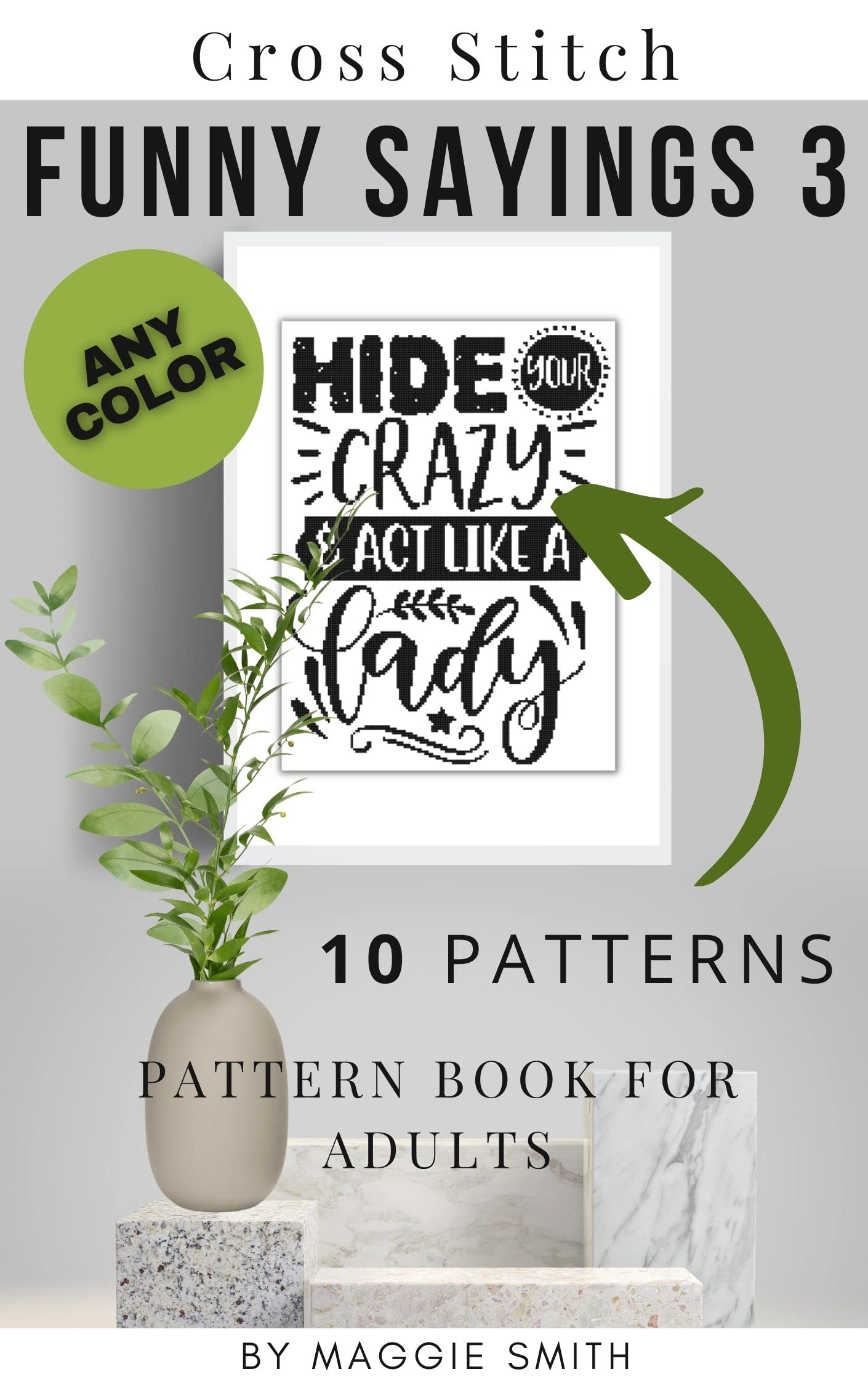 Funny Cross Stitch Sayings 3 | Pattern Book for Adults: Large Counted ...