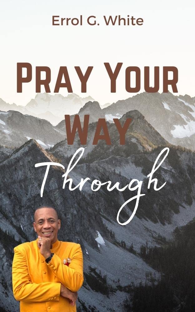 Pray Your Way Through by Errol White | Goodreads