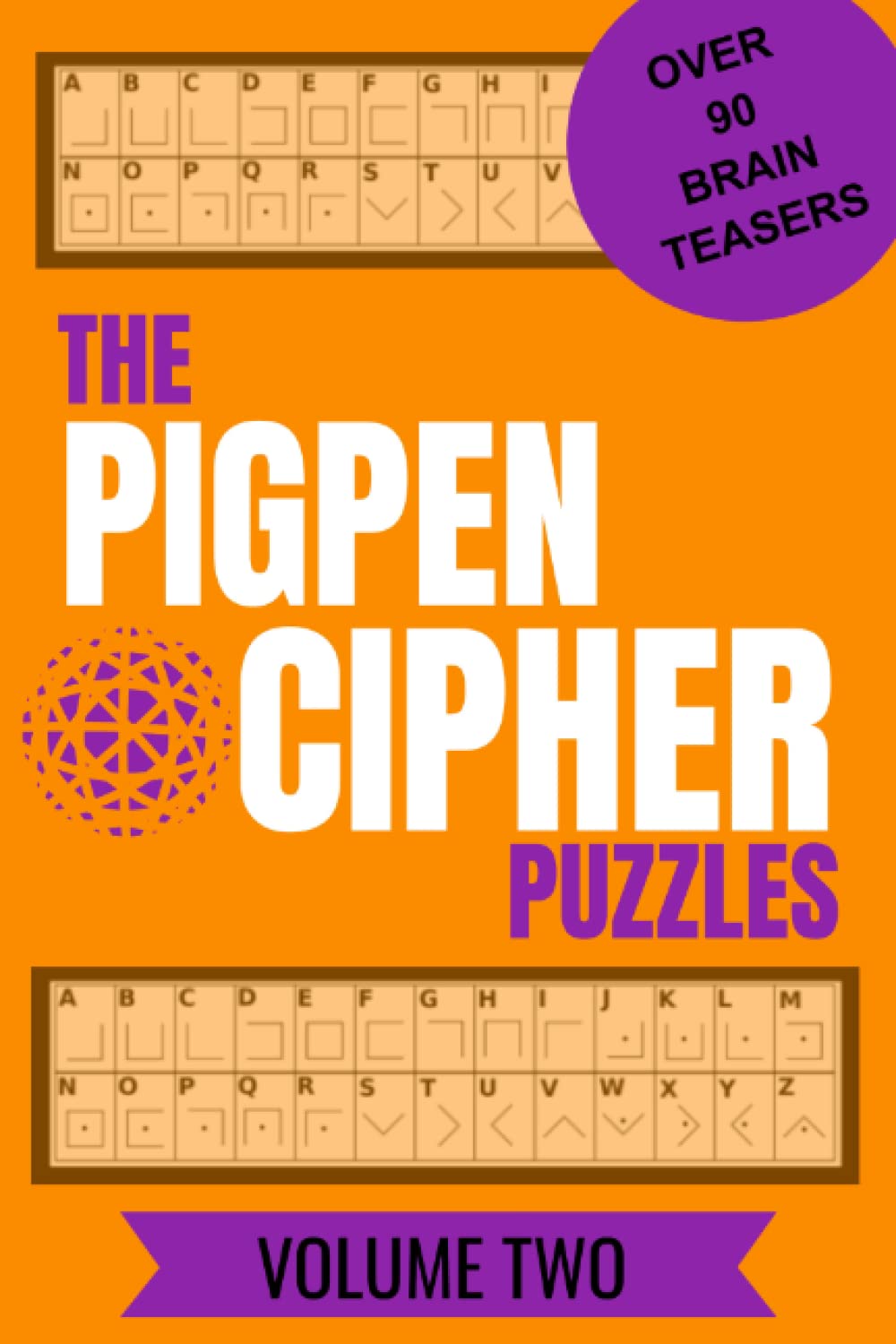 The Pigpen Cipher Puzzles Volume II: Fun code breaking puzzles for ...