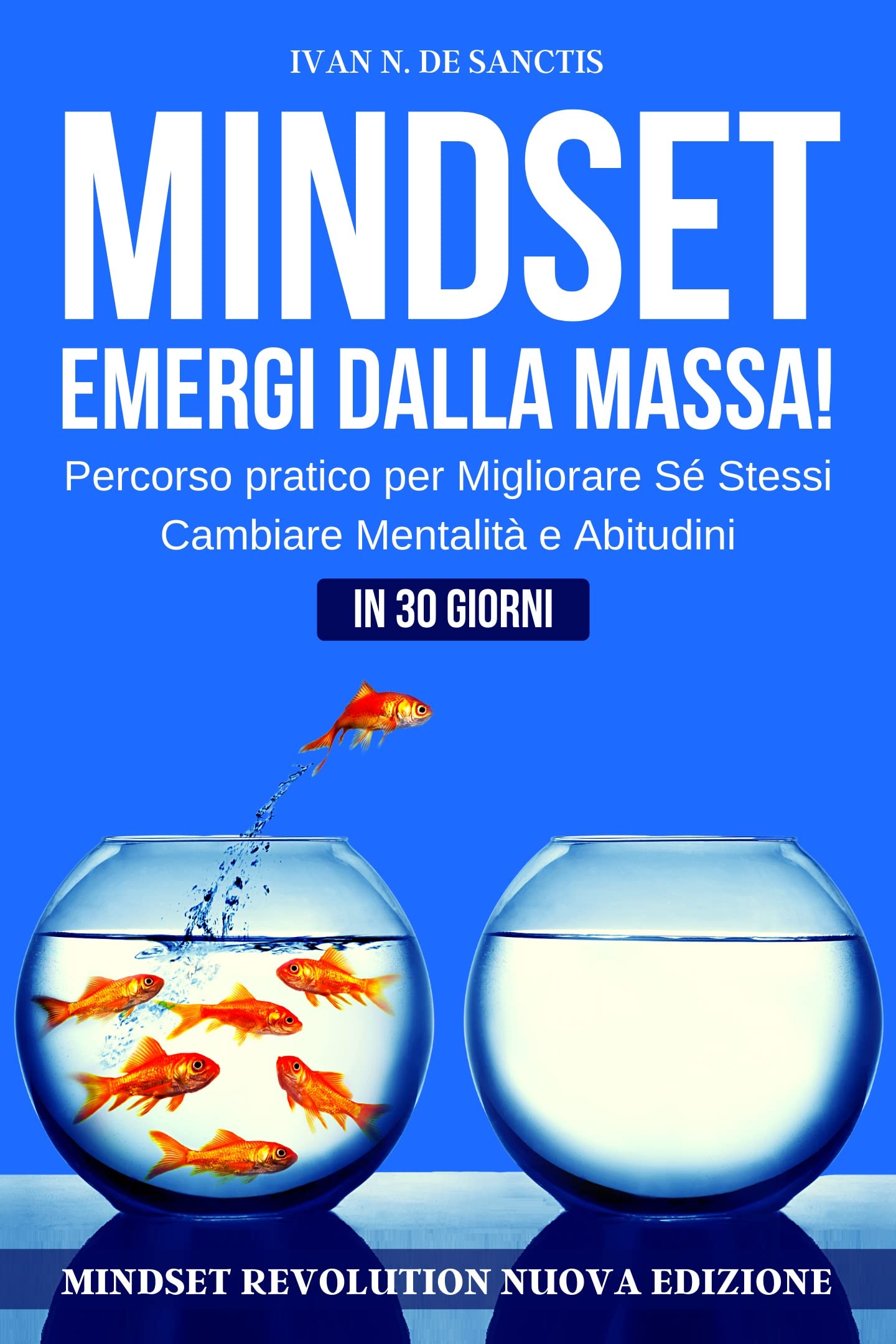 MINDSET: Percorso Pratico di 30 giorni per Migliorare Sé Stessi ...