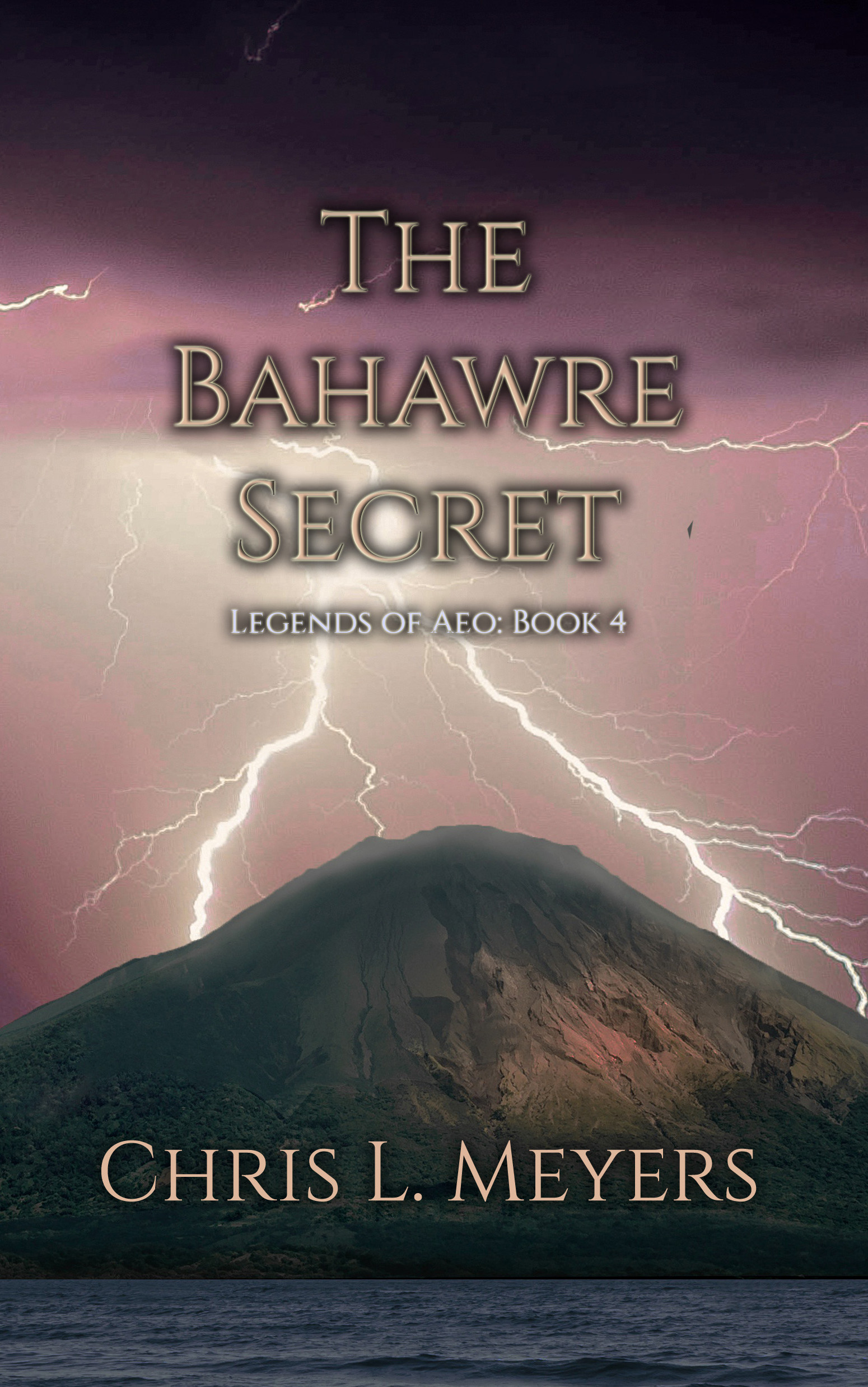 The Bahawre Secret (Legends of Aeo Book 4) by Chris L. Meyers | Goodreads